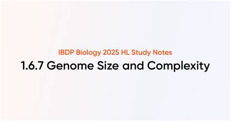 Genome Size And Complexity 167 Ib Dp Biology Hl 2025 Notes