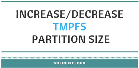 How To Change Tmpfs Partition Size In Linux RHEL CentOS GoLinuxCloud