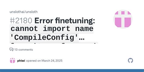 error finetuning `cannot import name compileconfig from