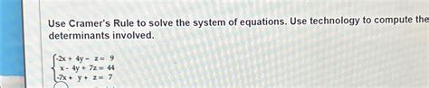 solved use cramer s rule to solve the system of equations