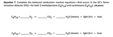 Solved Question 7 Complete The Balanced Combustion Reaction Chegg