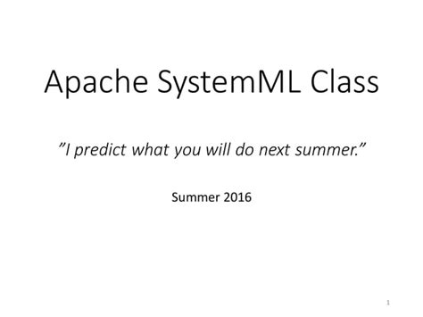 Apache Systemml 2016 Summer Class Primer By Berthold Reinwald Ppt
