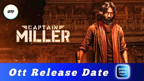 Captain Miller OTT Release Date इस ओटट पर रलज हग कपटन मलर