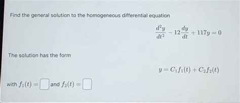 Solved Find The General Solution To The Homogeneous Chegg