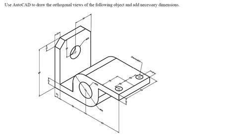 Solved Use AutoCAD To Draw The Orthogonal Views Of The Chegg