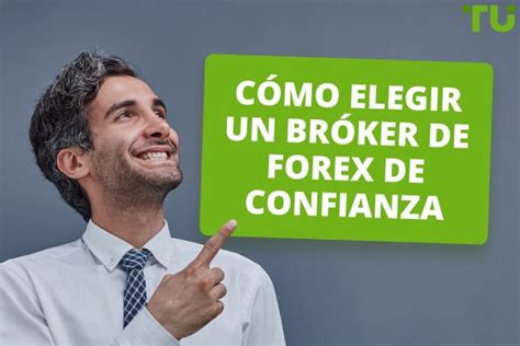 ¿cómo Encontrar Un Bróker De Forex De Confianza
