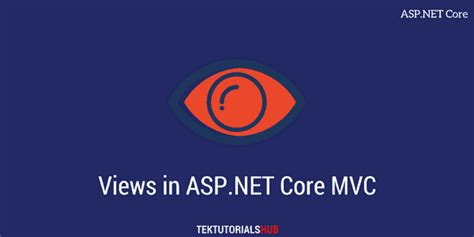 Views In ASP NET Core MVC Tektutorialshub