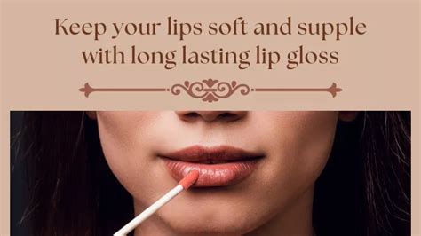 PPT Keep Your Lips Soft And Supple With Long Lasting Lip Gloss