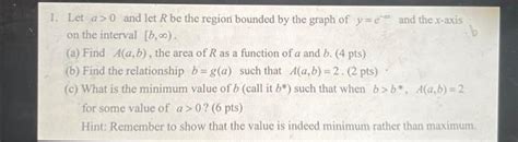 solved 1 let a 0 and let r be the region bounded by the