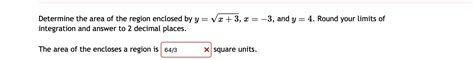 Solved Determine The Area Of The Region Enclosed By