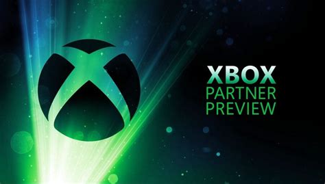 Xbox To Host New Partner Preview Showcase This Week Pure Xbox