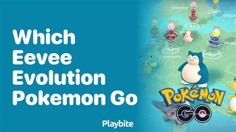 which eevee evolution should you go for in pokémon go playbite