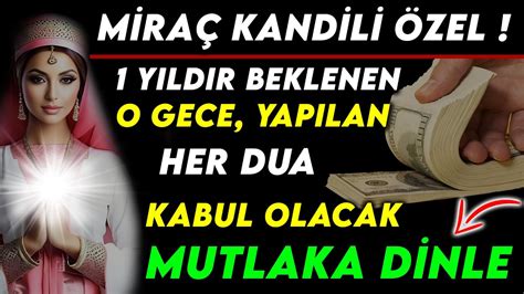 MİRAÇ KANDİLİ ÖZEL 1 YILDIR BEKLENEN O GECE YAPILAN HER DUA KABUL