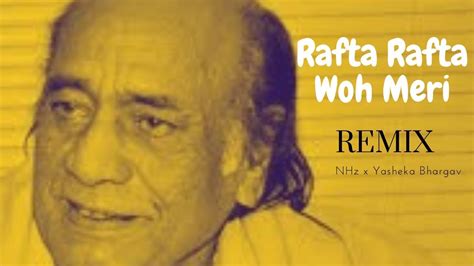 Rafta Rafta Woh Meri Remix Mehdi Hassan Youtube