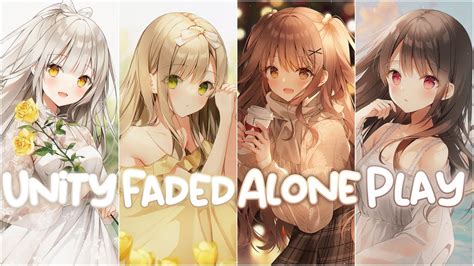 Nightcore Play X Faded X Unity X Alone Switching Vocals Youtube
