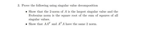 Solved 3 Prove The Following Using Singular Value Chegg Com