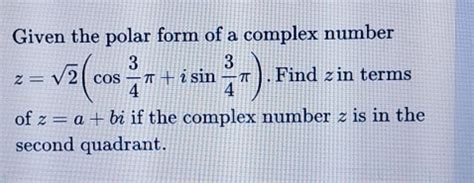 Solved Given the polar form of a complex number z sqrt cos π isin π Find zin ter
