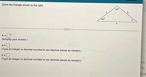 Solved Solve The Triangle Shown To The Right A Simplify Chegg