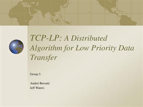 Tcp Lp A Distributed Algorithm For Low Priority Data Transfer Ppt