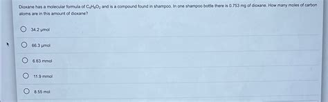 Solved Dioxane Has A Molecular Formula Of C4H8O2 And Is A Chegg