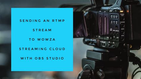 How To Set Up An Rtmp Encoder With Wowza Streaming Engine Dadmetro