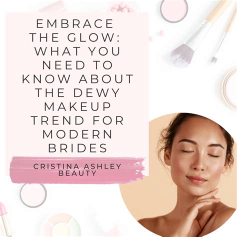 Embrace The Glow What You Need To Know About The Dewy Makeup Trend For