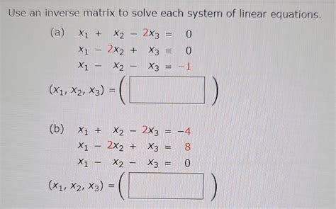 Solved Use An Inverse Matrix To Solve Each System Of Linear Chegg