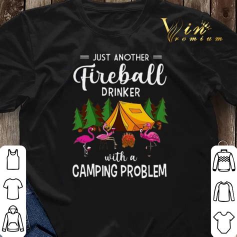 Flamingos Just Another Fireball Drinker With Camping Problem Shirt