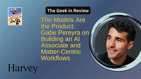 The Models Are The Product Gabe Pereyra On Building An Ai Associate