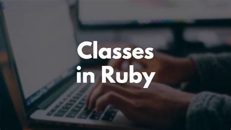 Classes And Objects In Ruby Example Gorails
