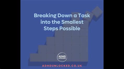 breaking down a task into smaller steps youtube
