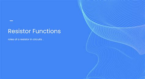 Resistor Functions In Circuits Complete Guide