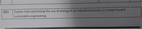 Solved Q23 Explain How Optimising The Use Of Energy In An