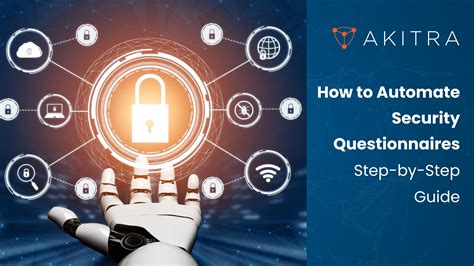 How To Automate Security Questionnaires Akitra