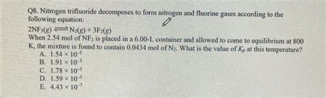 Solved Q8 Nitrogen Trifluoride Decomposes To Form Nitrogen
