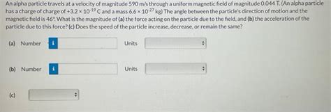 Solved An Alpha Particle Travels At A Velocity Of Magnitude Chegg