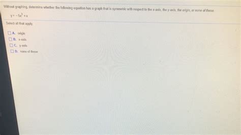 Solved Without Graphing Determine Whether The Following