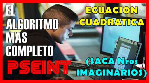 CONDICIONALES PSEINT ALGORITMO COMPLETO Que RESUELVE ECUACION De