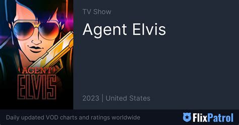 Agent Elvis • Flixpatrol