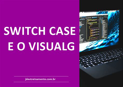 SWITCH CASE E O VISUALG JDEV Treinamento Conheça o mundo das apostas