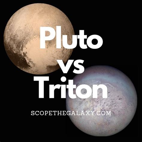 Pluto Vs Triton How Are They Different Scope The Galaxy