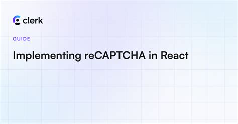 Implementing Recaptcha In React