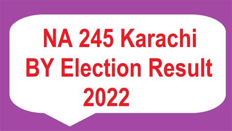 Na 245 Result Karachi By Election 2022 Pti Won Political And Current