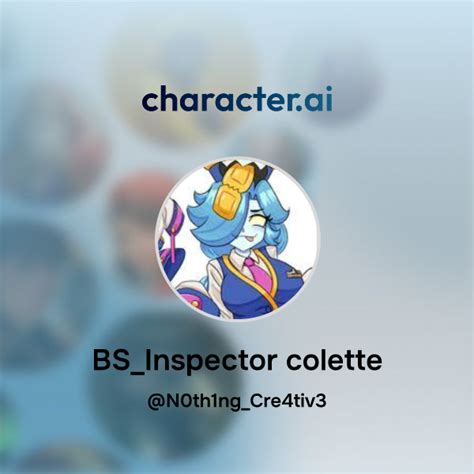 Chat With Bsinspector Colette Characterai Ai Chat Reimagined