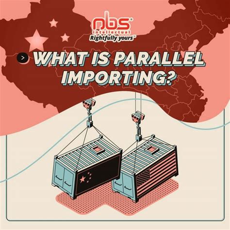 What Is Parallel Importing NBS Intellectual Sdn Bhd