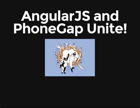 Angular Js And Phonegap Unite Ppt