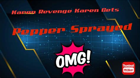 One Karen Gets Pepper Sprayed Rkarensinthewild