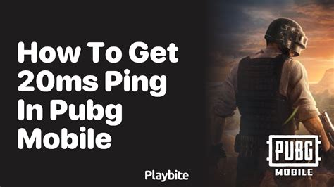 How To Get 20ms Ping In PUBG Mobile For Smooth Gameplay Playbite