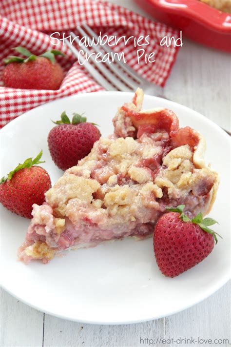 Strawberries And Cream Pie Eat Drink Love