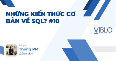 Những Kiến Thức Cơ Bản Về Sql 10